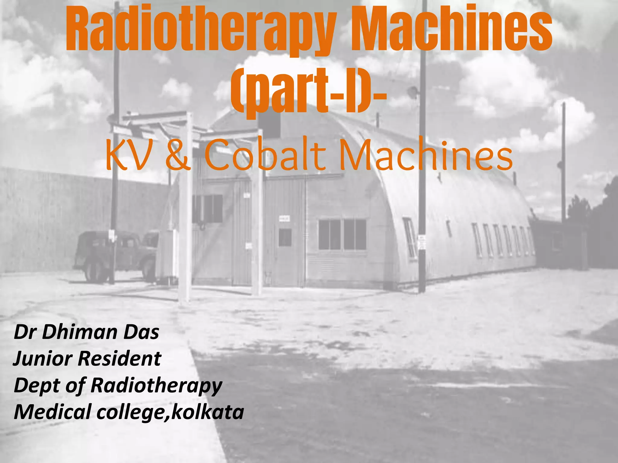 Radiotherapy machines upto cobalt 60 | PPTX