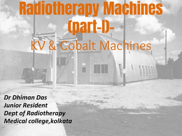 Radiotherapy machines upto cobalt 60 | PPTX | Skin and Dermatology ...