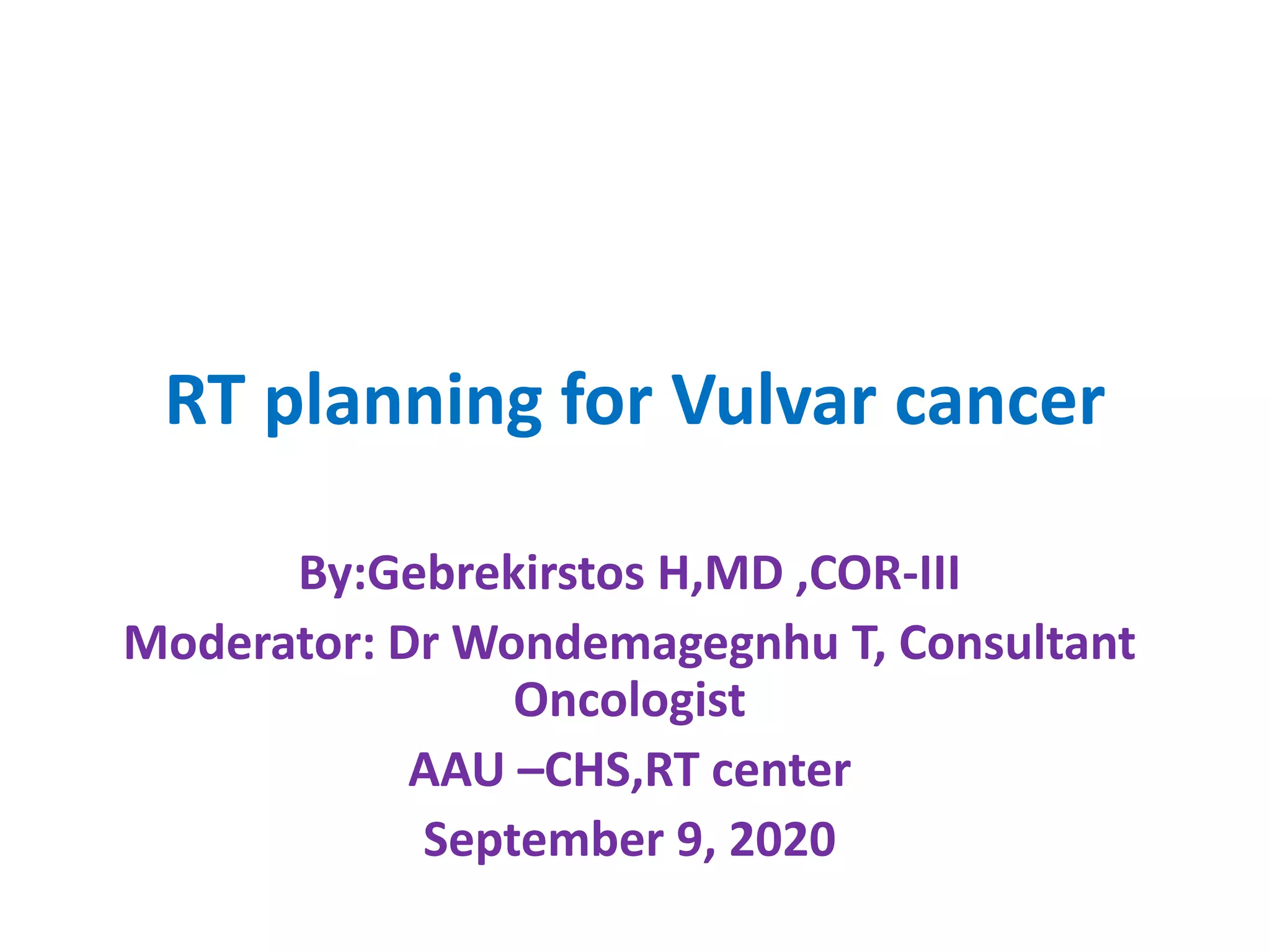 Radiotherapy planning for vulvar cancer September 2020 | PPTX