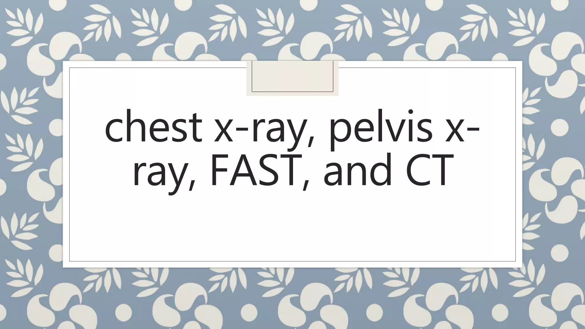 Radiology of trauma patients | PPTX