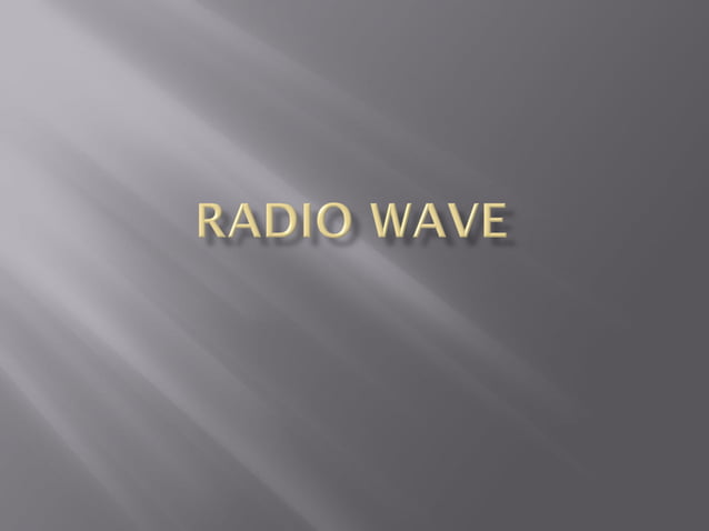 Radio wave | PPT | Physics | Science