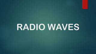 RADIO WAVE AND INFRARED AND THEIR PRACTICAL APPLICATIONS.pptx