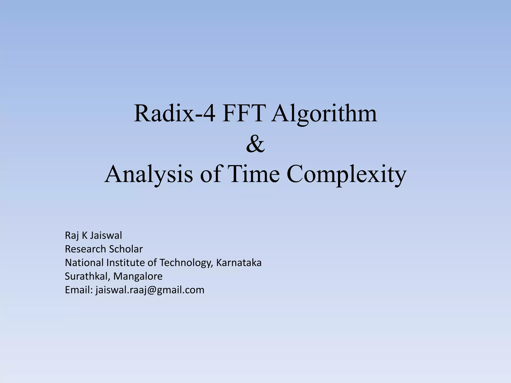 Radix 4 Fft Algorithm And It Time Complexity Computation Pptx