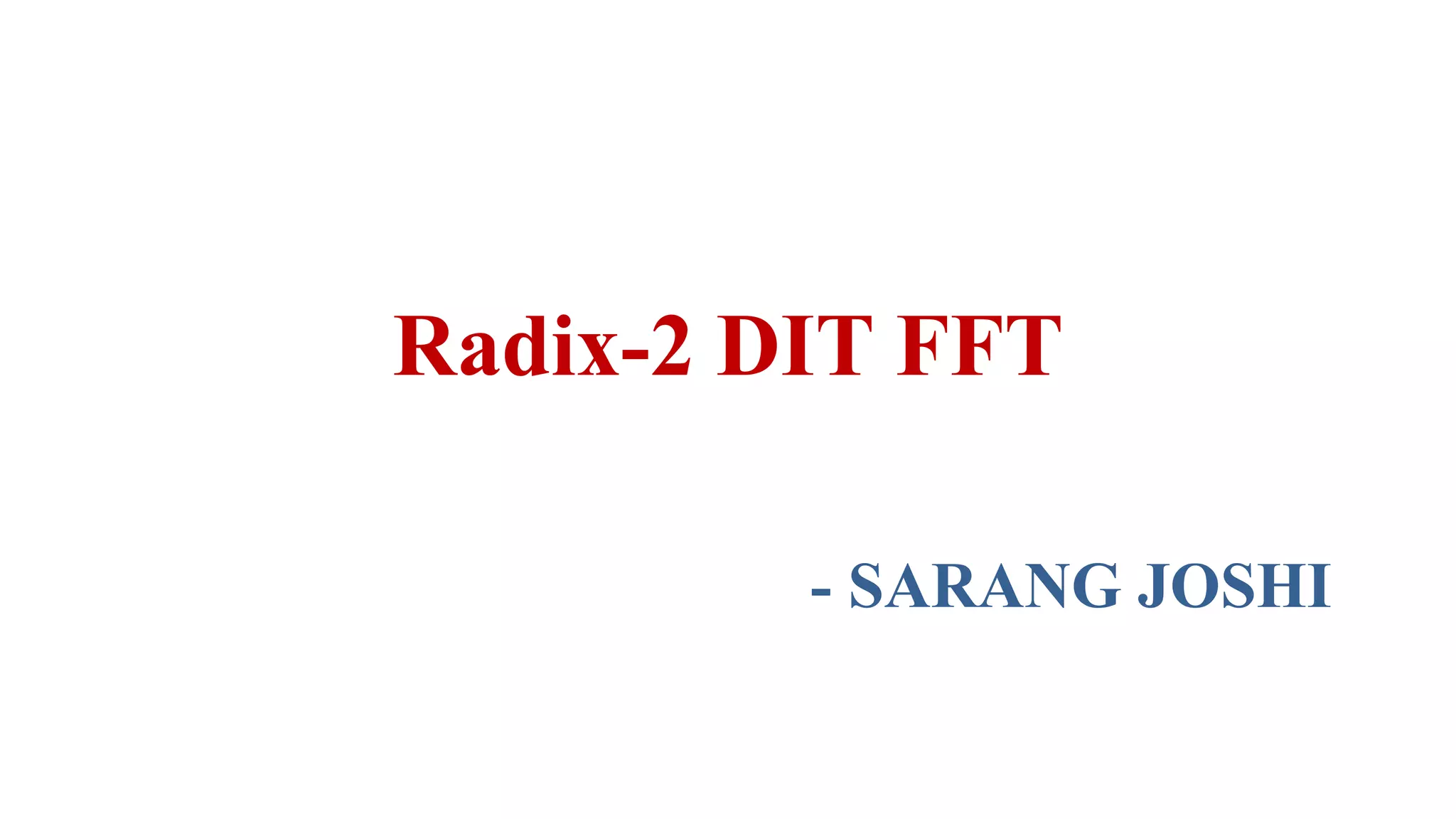 Radix-2 DIT FFT | PPTX