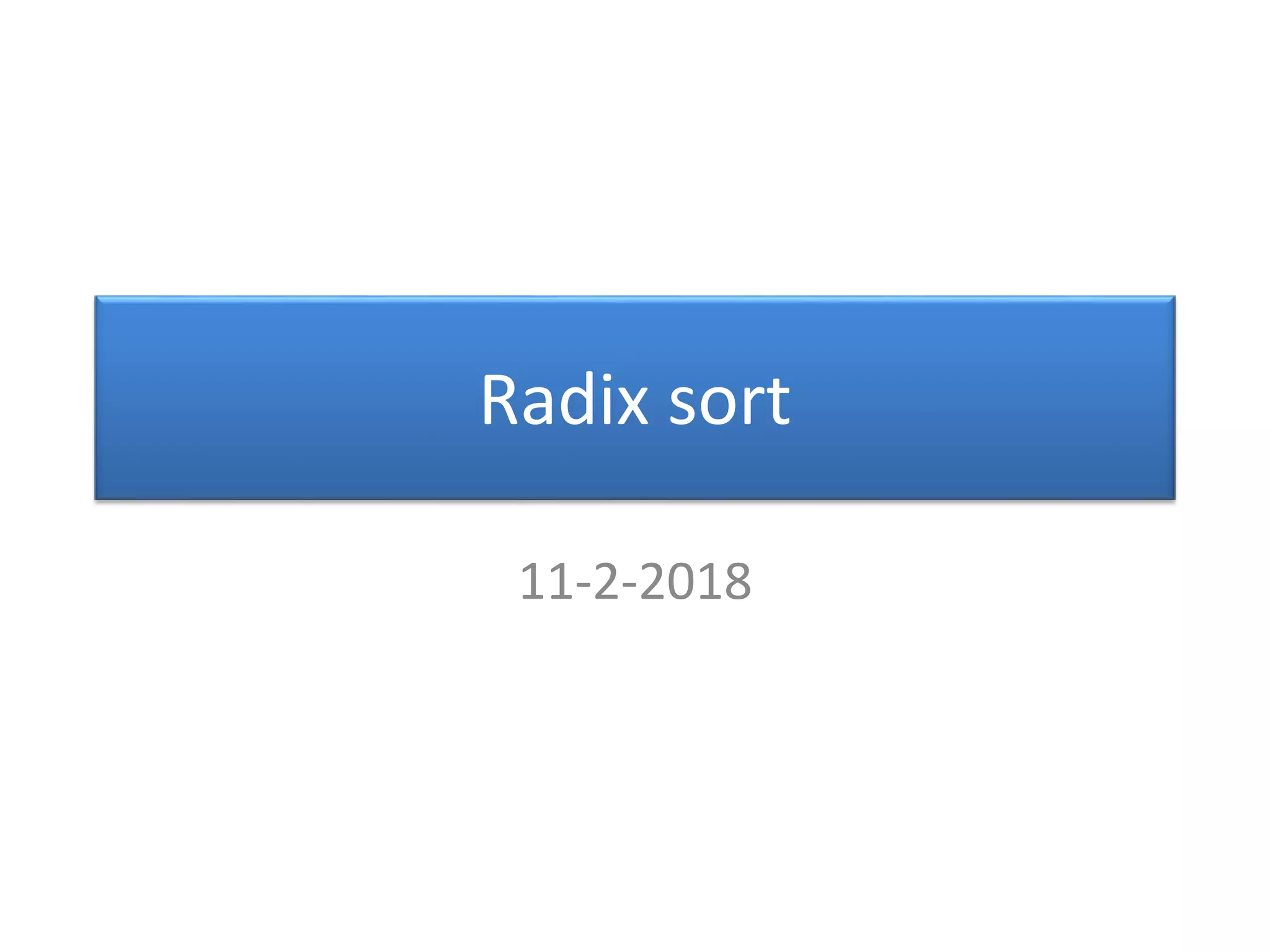 Radix sort | PPTX | Programming Languages | Computing