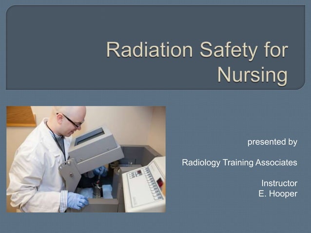 NRS Radiation Safety for Nursing | PPTX | Medical Tests | Medical Health