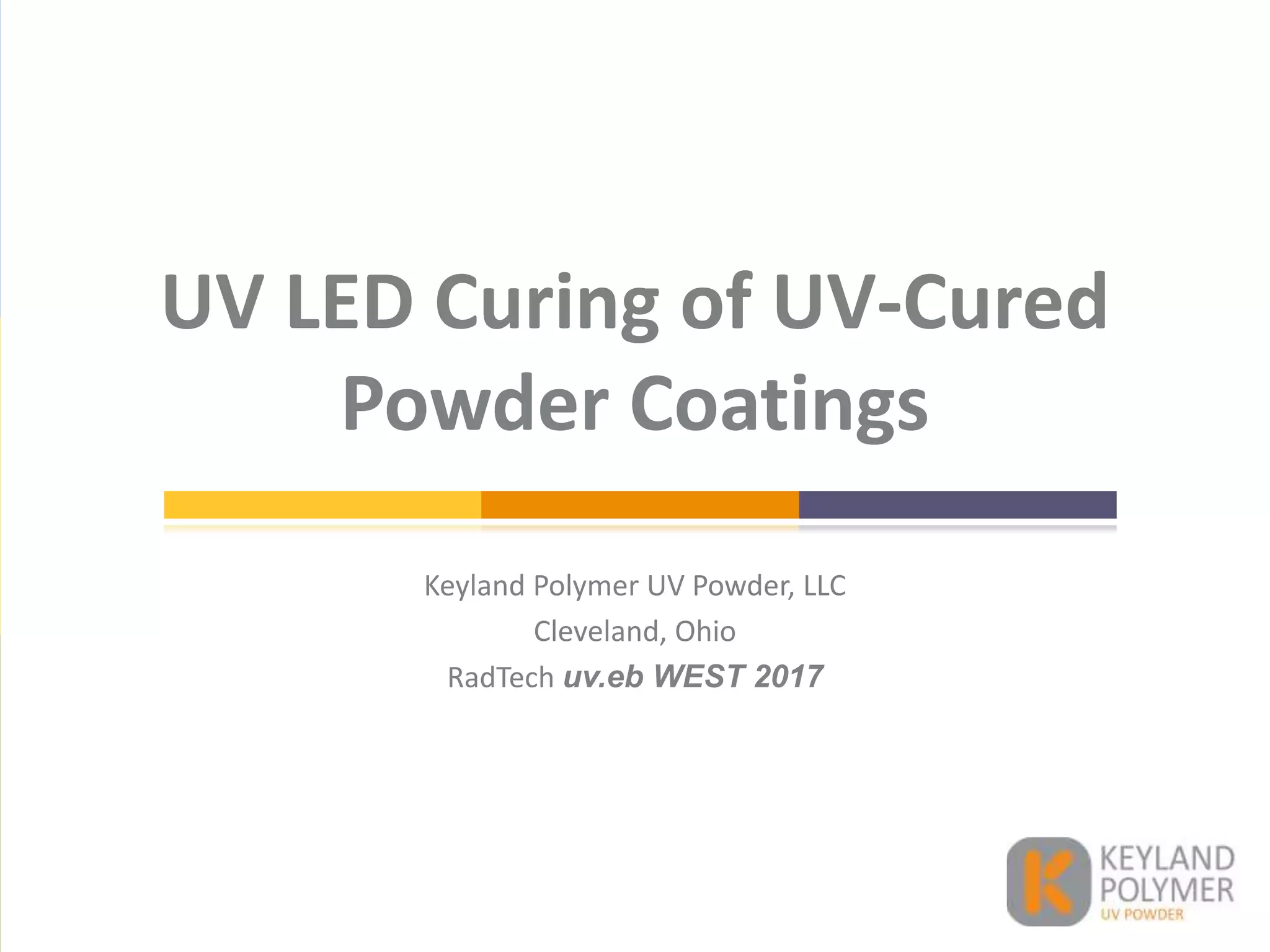UV LED Curing of UV Cured Powder Coatings | PPTX