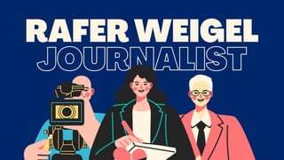 Rafer Weigel- Declaration of the duties and rights of a journalist | PPT