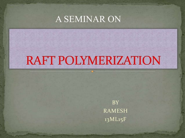 Raft polymerization | PPTX | Chemistry | Science