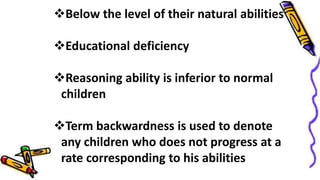 presentation on slow learner or backward children | PPTX