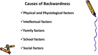 presentation on slow learner or backward children | PPTX