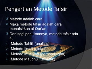 Ragam Metode Tafsir Al-Quran mnahs ushsvsbs | PPTX