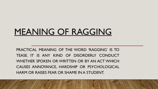 Ragging in india a thourouly research .pptx | Free Download