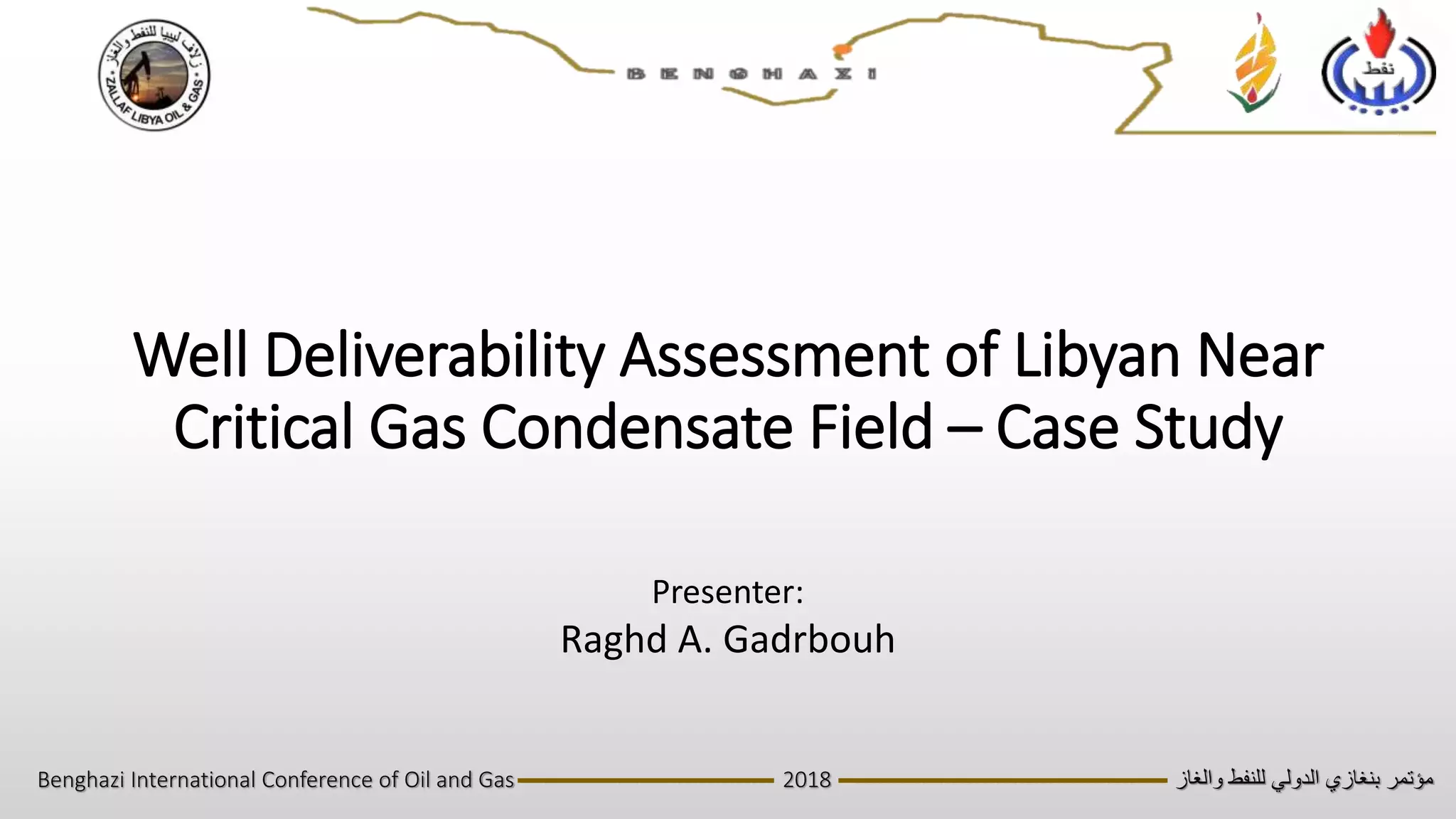 Well Deliverability Assessment of Libyan Near-Critical Gas Condensate Field - Case Study | PPTX