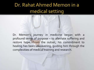 Dr. Rahat Ahmed Memon's Quest for Medical Excellence | PPTX