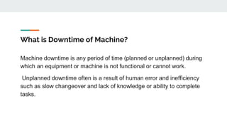 modeling systems randomnes machine:Machine downtime.pptx