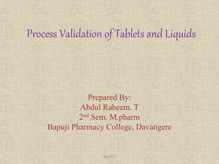 Process validation of Tablets and Lquids | PPTX