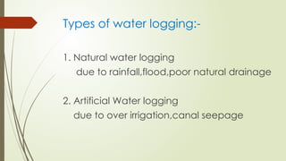 Water logging : causes, effects and it's solution | PPTX
