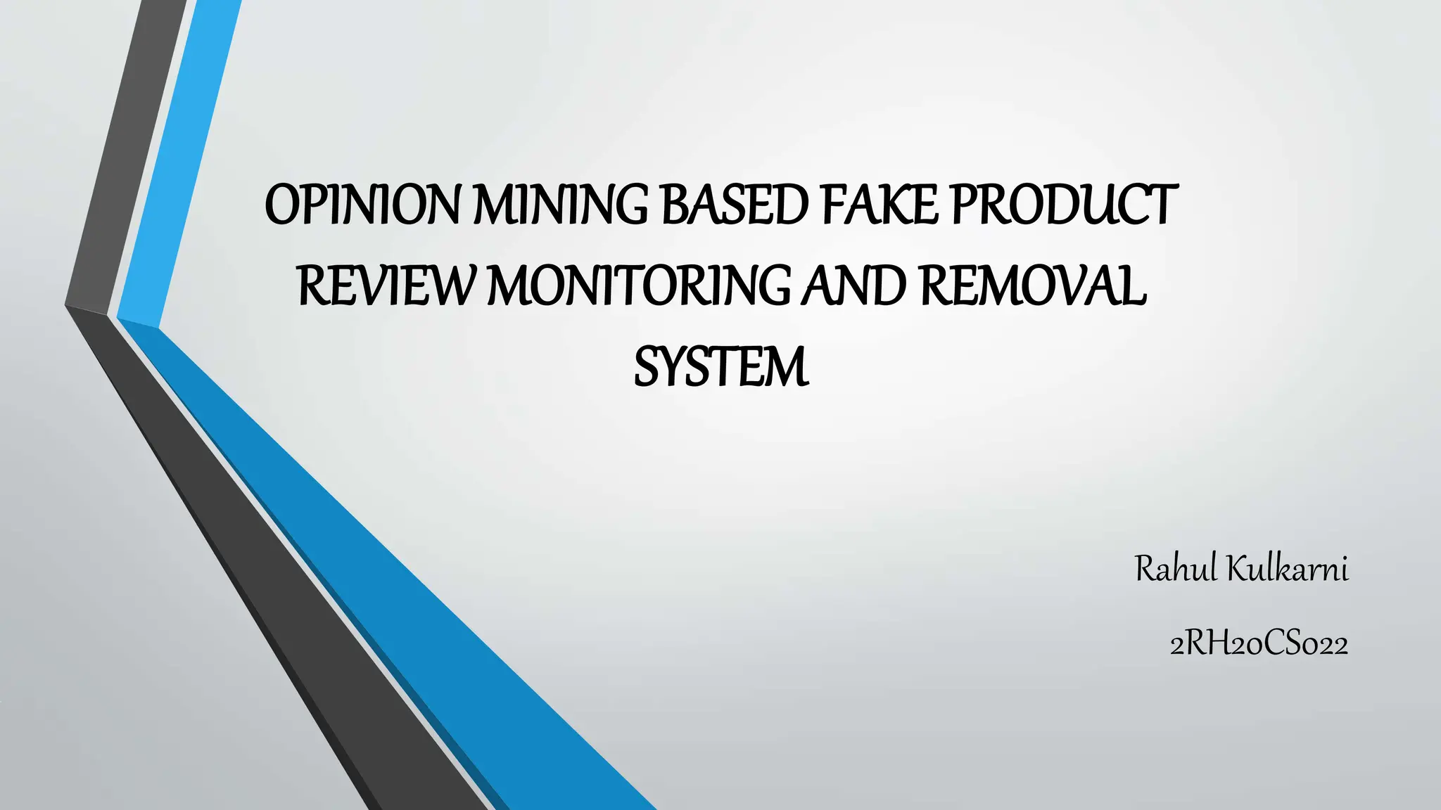 OPINION MINING BASED FAKE PRODUCT REVIEW MONITORING AND REMOVAL SYSTEM ...