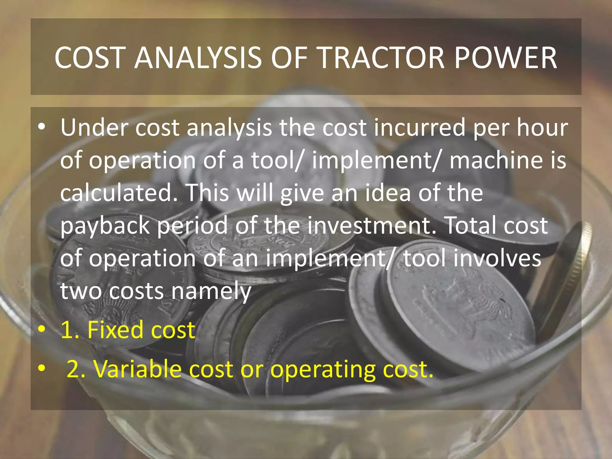 TRACTOR TYPES ,COST ANALYSIS OF TRACTOR POWER AND Attached implements ...