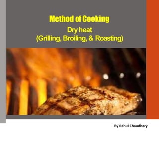 Types of cooking methods (Dry Heat) | PDF
