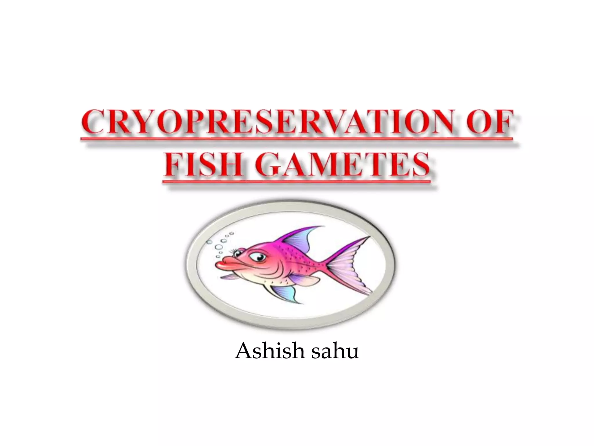 cryopreservation of fish gametes NBFGR gene bank | PPTX