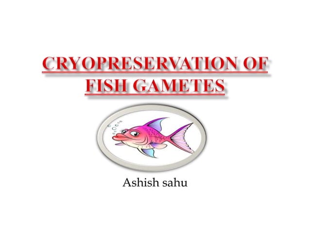 cryopreservation of fish gametes NBFGR gene bank | PPTX