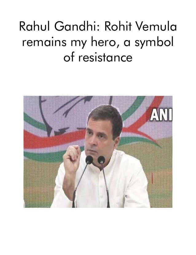 Rahul gandhi; rohit vemula remains my hero, a symbol of resistance | PDF