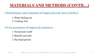 Performance evaluation of improved cook stove (chulha) by using local ...