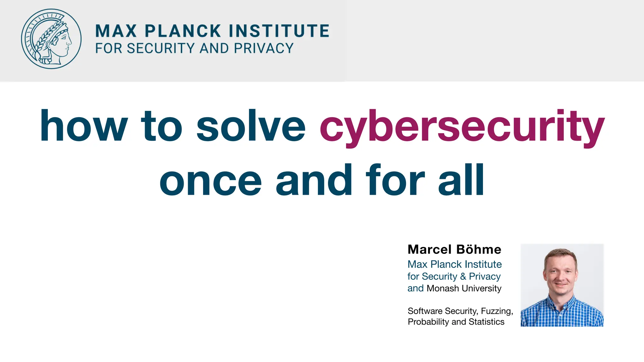 [Keynote @ RAID'24] How to solve cybersecurity once and for all | PPT