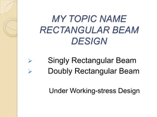 presentation on rectangular beam design singly or doubly (wsd) | PPT