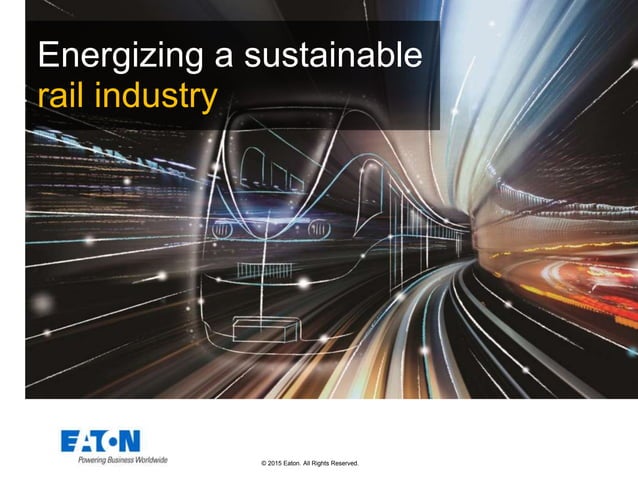 Energizing a sustainable rail industry | PPT