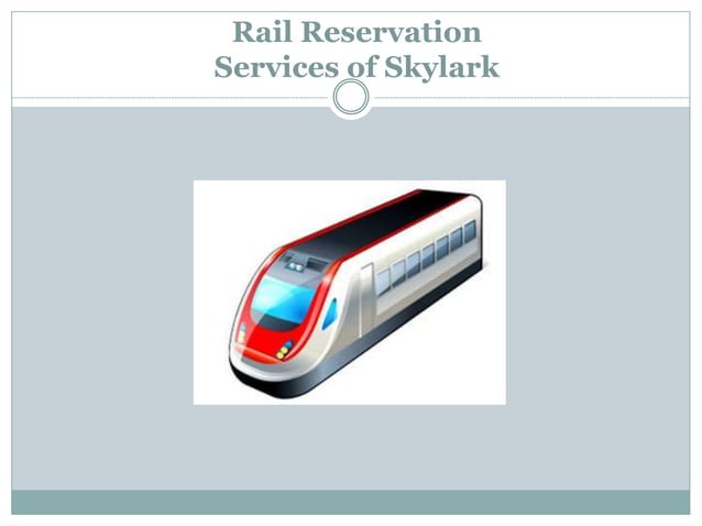 Rail reservation services | PPT