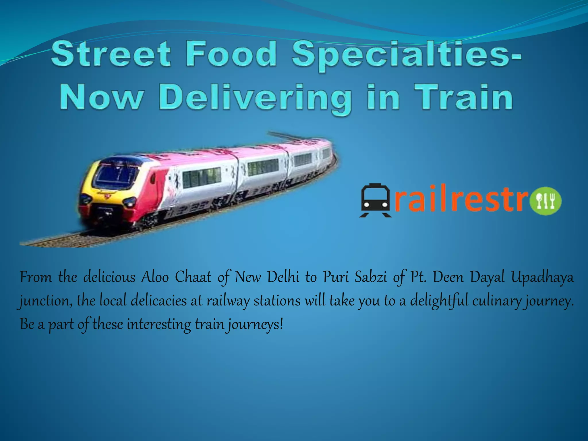RailRestro- How to order Street Food in Train | PPT