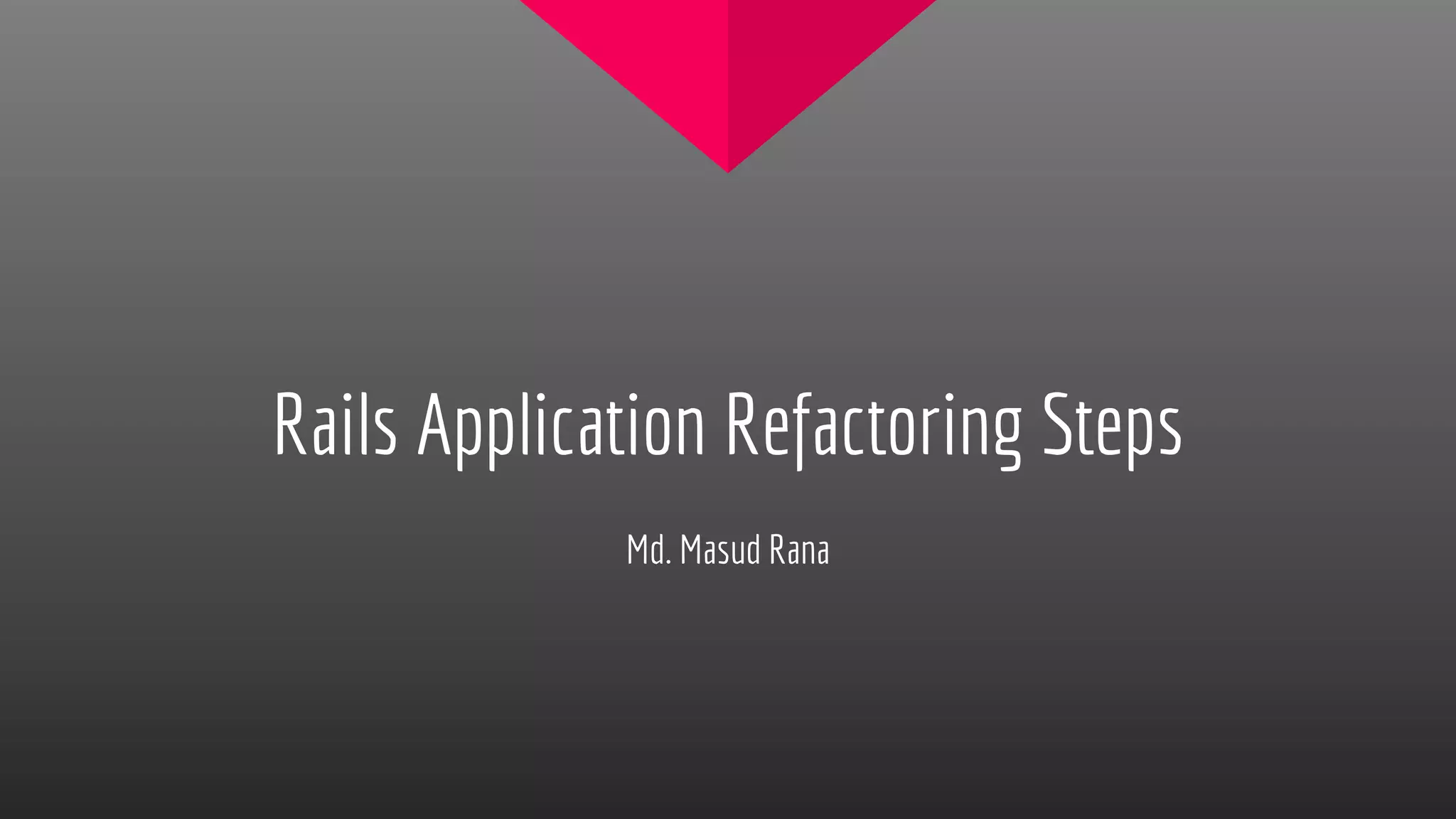 Rails Application Refactoring Steps Ppt