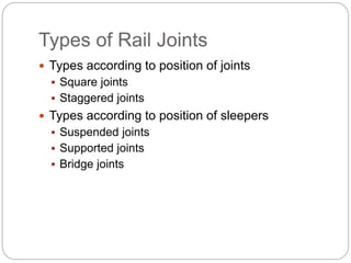 Rails, Types, Joints, Creep, Failure of Rails and Welding of Rails | PPTX