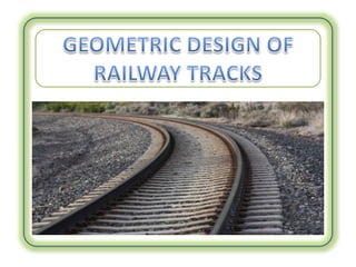 Railway engg geometric design | PPTX