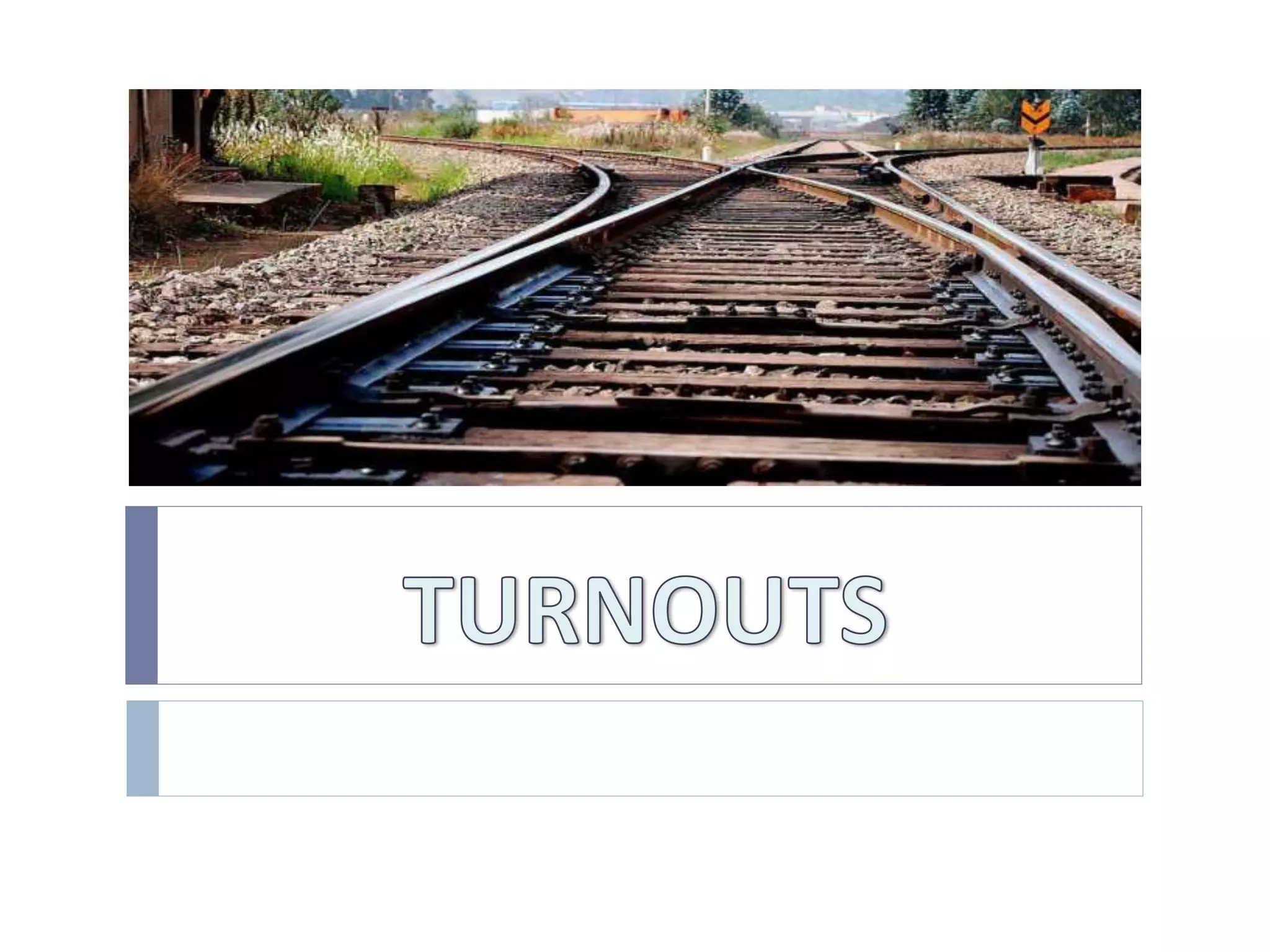 Railway Engineering: Turnouts | PPTX