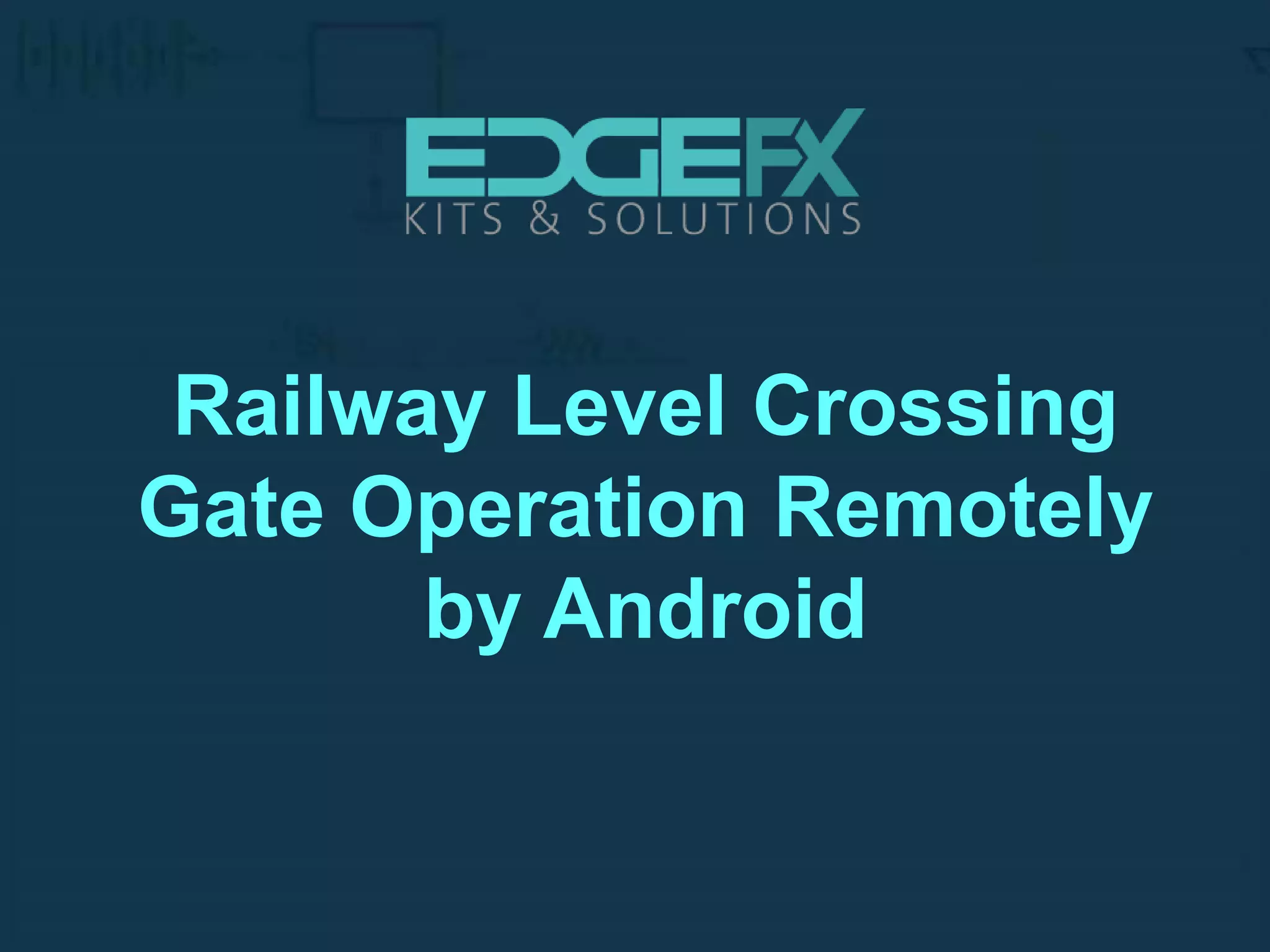 Railway level crossing gate operation remotely by android | PPTX