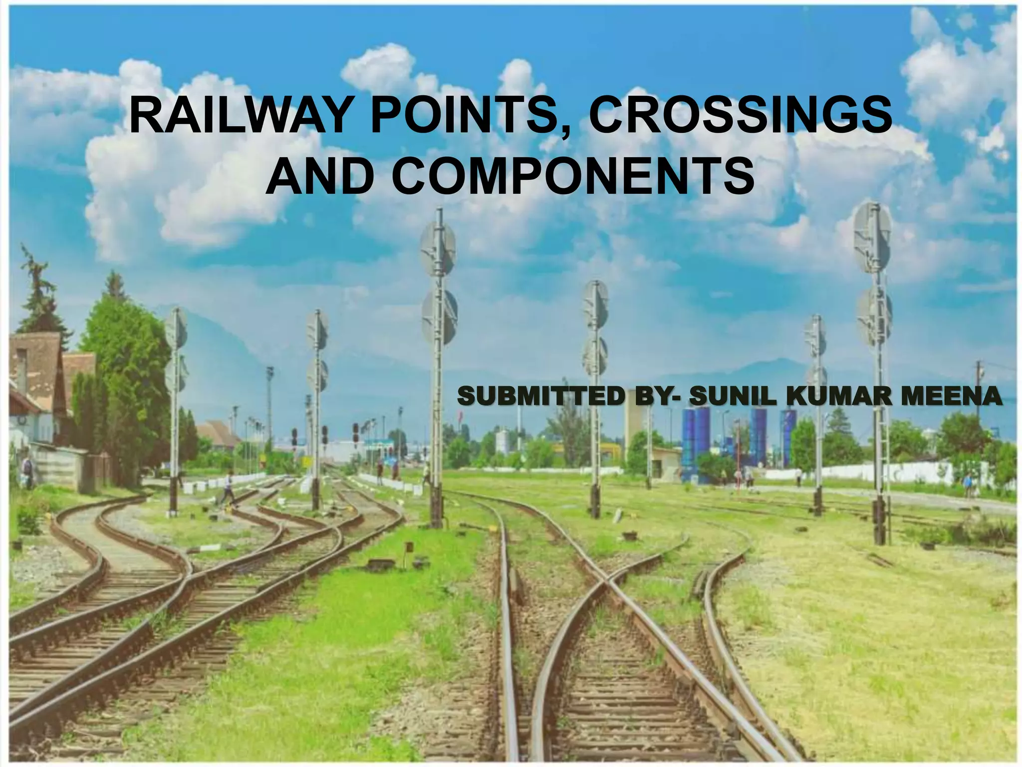 Railway points, crossings and components | PPTX