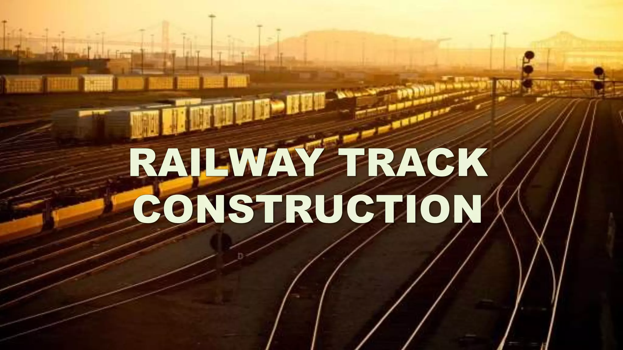 RAILWAY TRACK CONSTRUCTION CIVIL 2.pptx