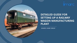 Railway Wagon Manufacturing Process, Machinery Requirements and Project ...
