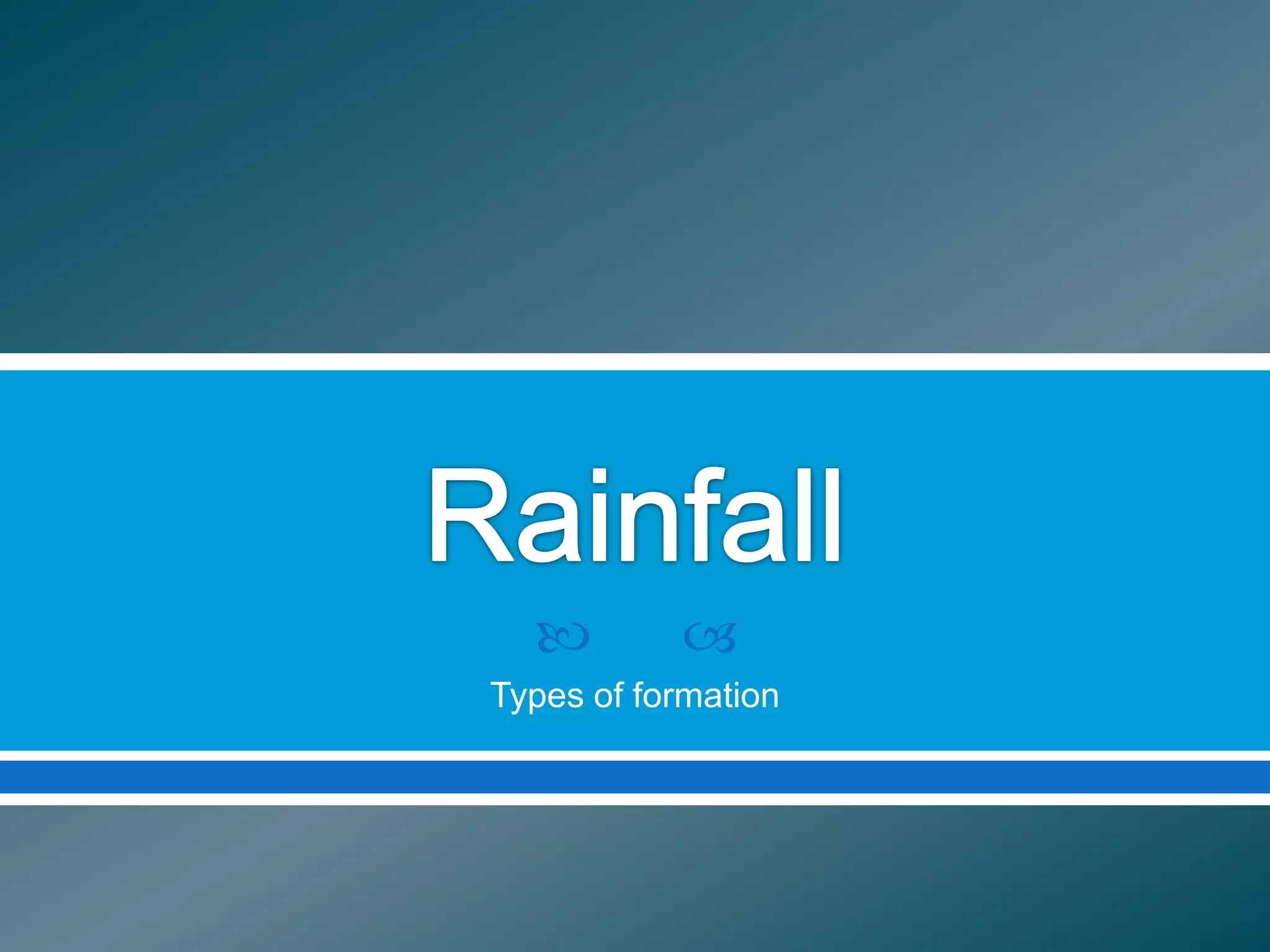 Types of Rainfall | PPTX
