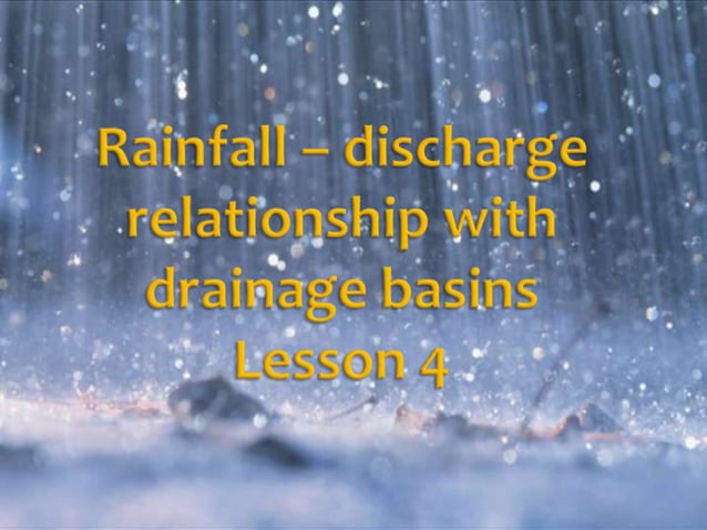 Rainfall – discharge relationship with drainage basins lesson 4 | PPTX ...