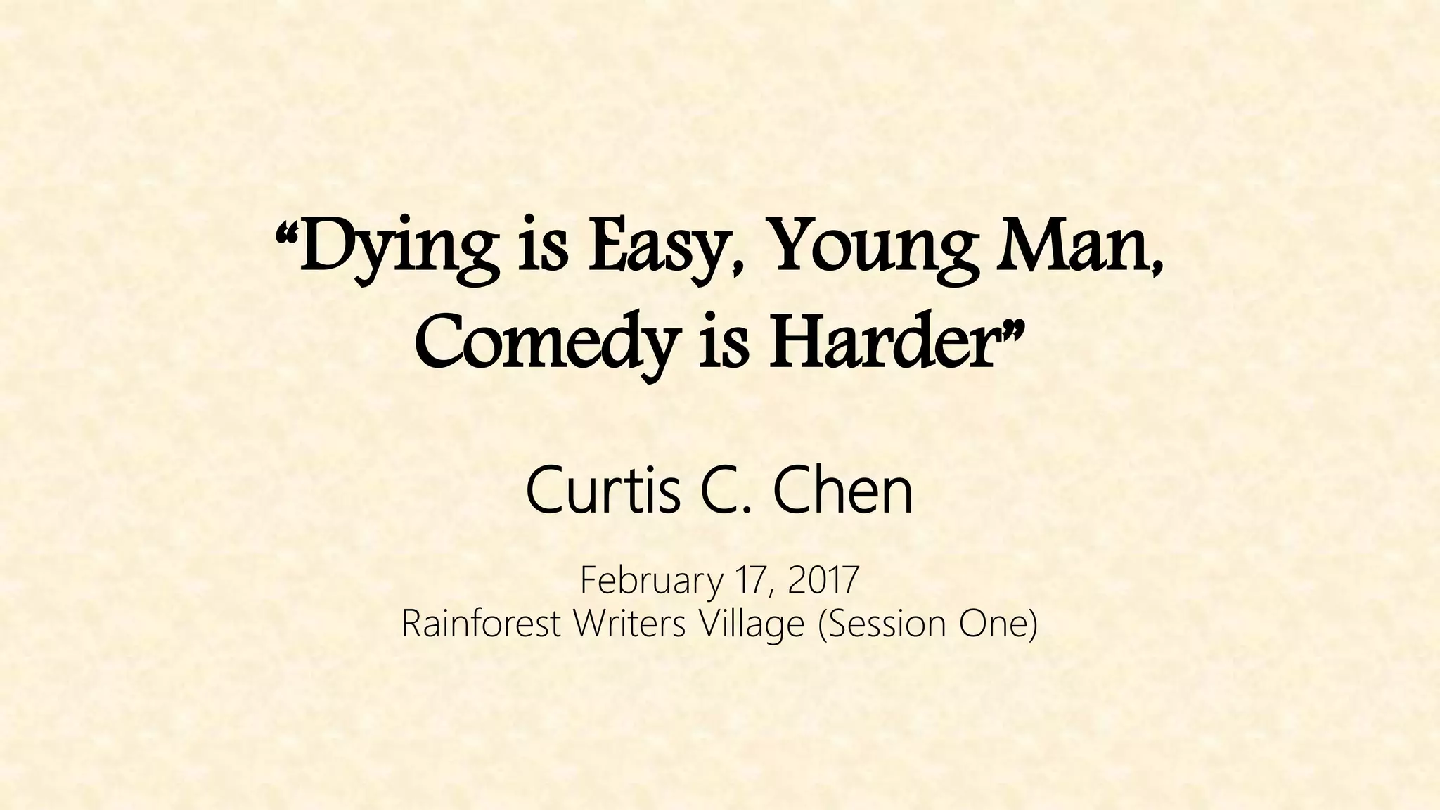 Dying is Easy, Young Man, Comedy is Harder | PPTX