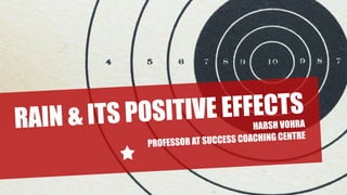 Rain & Its Positive Effects | PPTX