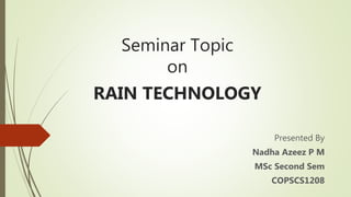 Rain technology seminar | PPTX