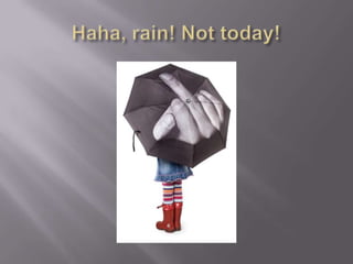 Rain Versus David Lehenbauer | PPTX