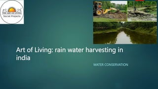 rainwater harvesting in India- Art of living | PPTX