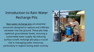 Rain Water Recharge Pits A Key to Effective Groundwater Replenishment | PPT